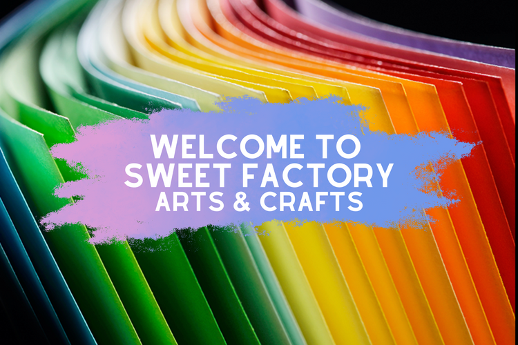 Sweet Factory - Home – Sweet Factory Arts & Crafts